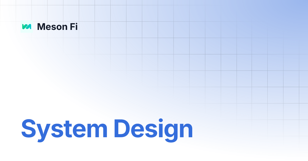 System Design | Meson Fi